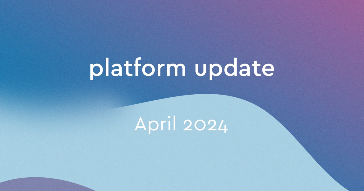 Platform Update: April 2024 | OLS Blog
