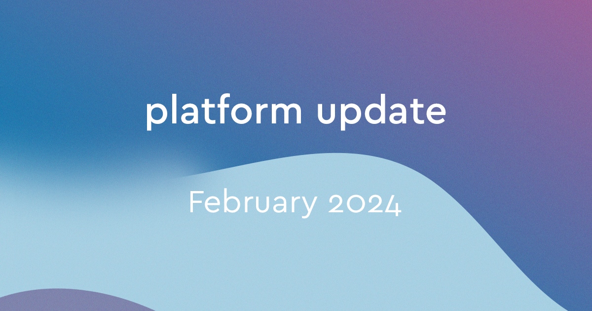 Platform Update: February 2024 | OLS Blog