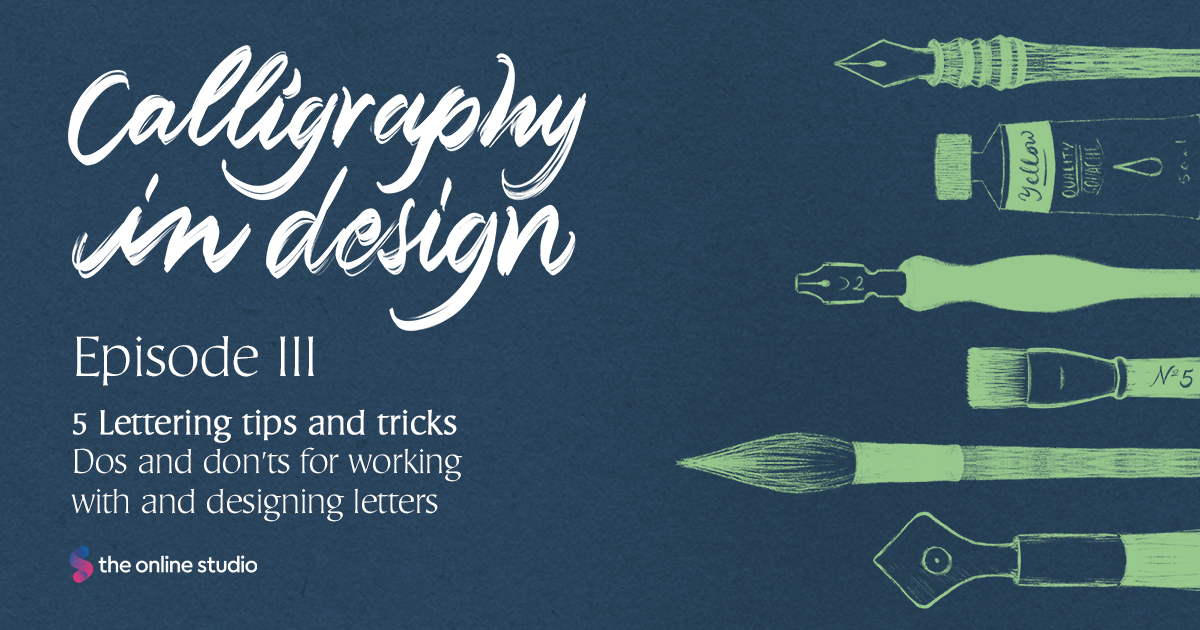 Calligraphy in Design 3: five lettering tips and tricks | OLS Blog